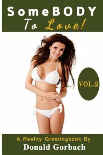 SomeBODY to Love by Donald Gorbach (2017, Trade Paperback) for sale online | eBay