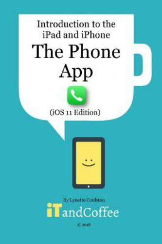 Phone App on the IPhone (iOS11 Edition) by Lynette Coulston (2018, Trade Paperback) for sale ...