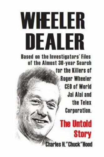 Wheeler, Dealer! : The Untold Story -- Based on the Investigators ...