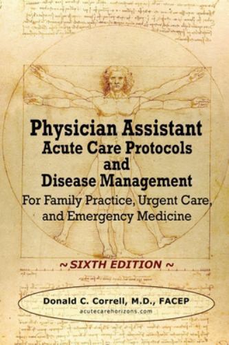 Physician Assistant Acute Care Protocols and Disease Management - Sixth ...