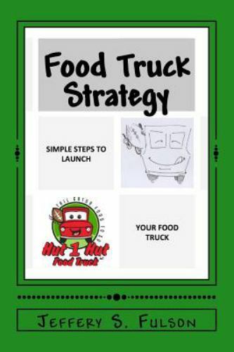 Food Truck Strategy : Simple Steps to Launch Your Own Food Truck by ...