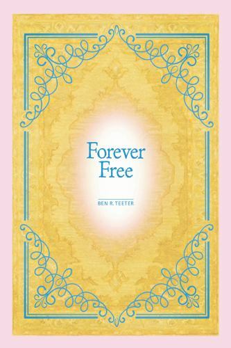 Forever Free by Ben R. Teeter (2020, Trade Paperback) for sale online ...