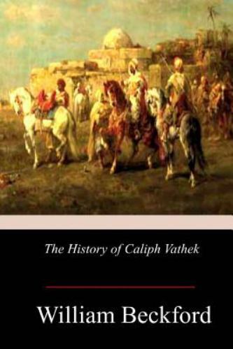 History of Caliph Vathek by William Beckford (2017, Trade Paperback ...