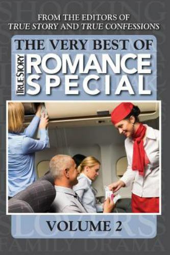 Very Best of True Story Romance Special, Volume 2 by The Editors of ...