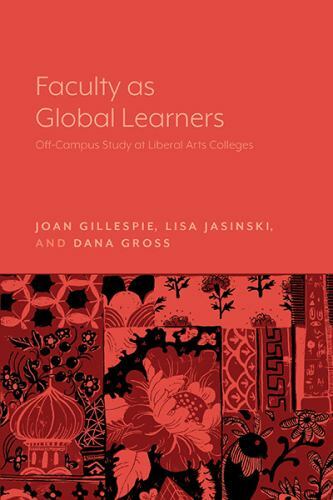 Faculty As Global Learners : Off-Campus Study at Liberal Arts Colleges ...