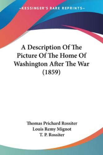 Description of the Picture of the Home of Washington after the War by ...