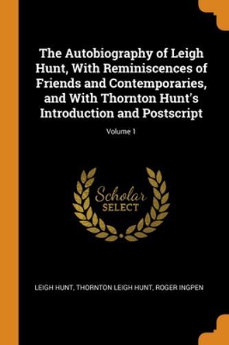 Autobiography of Leigh Hunt, with Reminiscences of Friends and ...