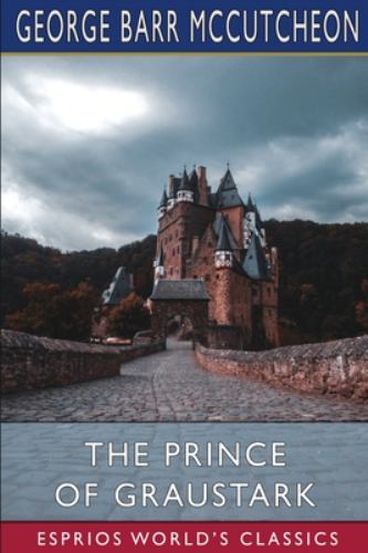 Prince of Graustark (Esprios Classics) by George Barr McCutcheon (2021 ...