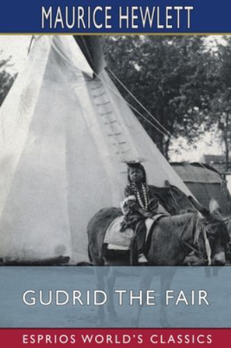 Gudrid the Fair (Esprios Classics) by Maurice Hewlett (2021, Trade ...