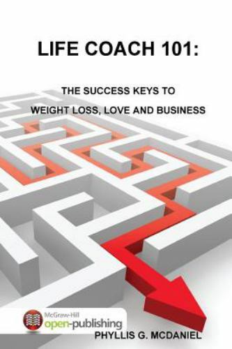 Life Coach 101 : The Success Keys to Weight Loss, Love and Business by ...
