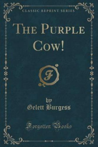 Purple Cow! (Classic Reprint) by Gelett Burgess (2016, Trade Paperback ...