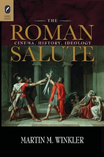 Roman Salute : Cinema, History, Ideology by Martin M. Winkler (2021 ...