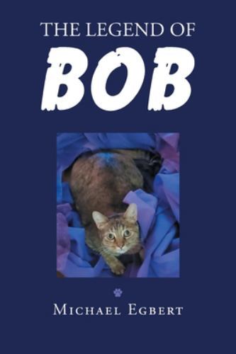 Legend of Bob by Michael Egbert (2021, Trade Paperback) for sale online ...