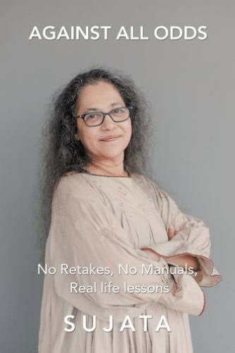 Against All Odds : No Retakes, No Manuals, Real Life Lessons by Sujata (2020, Trade Paperback ...
