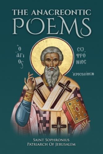Anacreontic Poems by Saint Sophronius Patriarch of Jerusalem by Nun ...