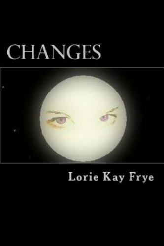 Changes by Lorie Frye (2012, Trade Paperback) for sale online | eBay