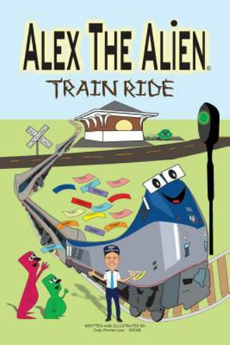 Alex the Alien Train Ride by Jody Loos (2016, Trade Paperback) for sale ...