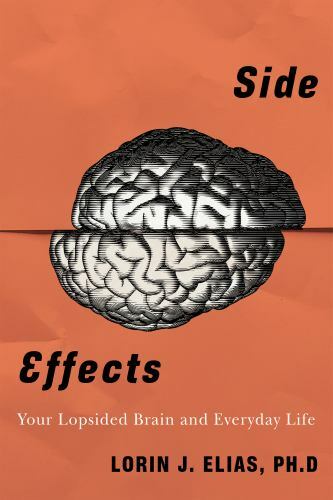 Side Effects : How Left-Brain Right-Brain Differences Shape Everyday ...