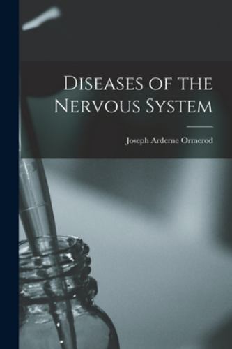 Diseases of the Nervous System by Joseph Arderne Ormerod (2022, Trade ...