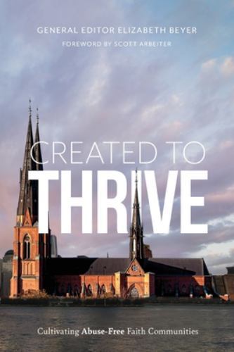 Created to Thrive : Cultivating Abuse-Free Faith Communities by ...