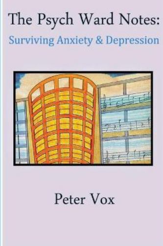 Notes from the Psych Ward : Living with Anxiety and Depression by Peter ...