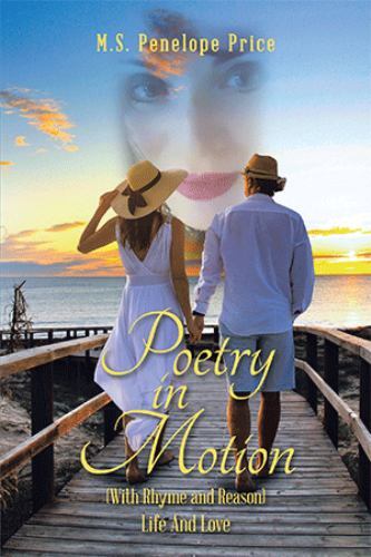 Poetry in Motion : (with Rhyme and Reason) Life and Love by M. S ...