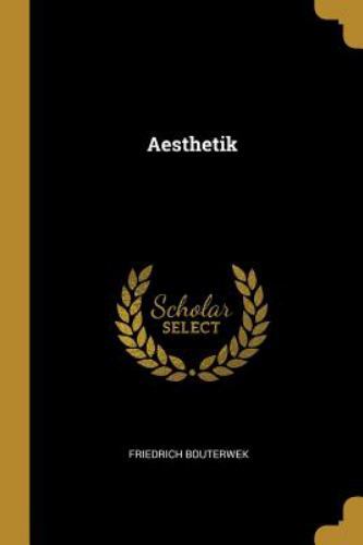 Aesthetik by Friedrich Bouterwek (2018, Trade Paperback) for sale ...
