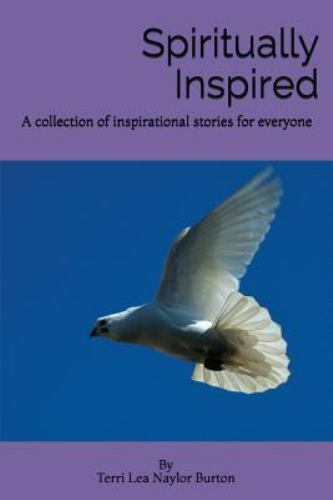 Spiritually Inspired by Terri Lea Naylor Burton (2018, Trade Paperback ...