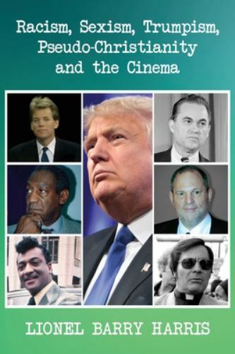 Racism, Sexism, Trumpism, Pseudo-Christianity and the Cinema by Lionel ...