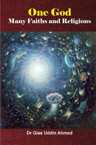 One God : Many Faiths and Religions by Gias Uddin Ahmed (2021, Trade ...
