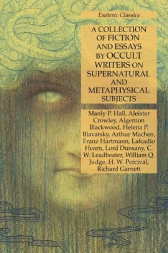 Collection of Fiction and Essays by Occult Writers on Supernatural and ...