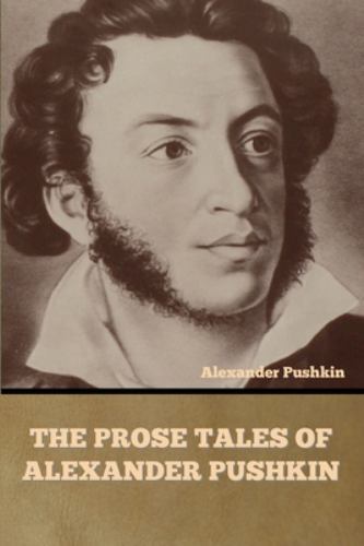 Prose Tales of Alexander Pushkin by Alexander Pushkin (2022, Trade ...