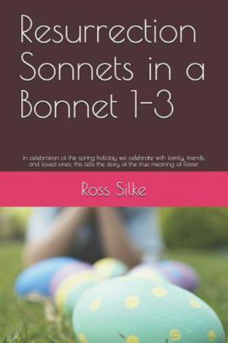 Resurrection Sonnets in a Bonnet 1-3 : In Celebration of the Spring ...