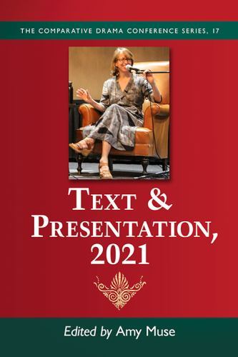 The Comparative Drama Conference Ser.: Text and Presentation 2021 by ...