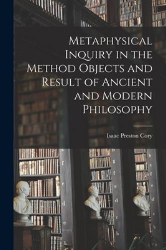 Metaphysical Inquiry in the Method Objects and Result of Ancient and ...