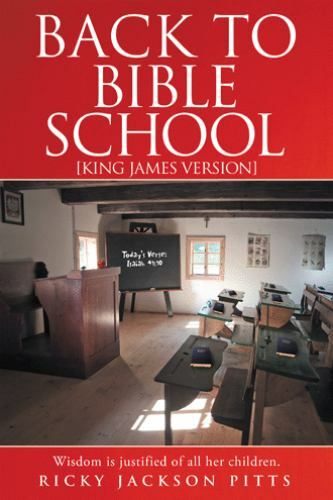 Back to Bible School : [King James Version] by Ricky Jackson Pitts ...