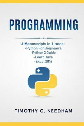 Programming: 4 Manuscripts in 1 Book : Python for Beginners, Python 3 ...