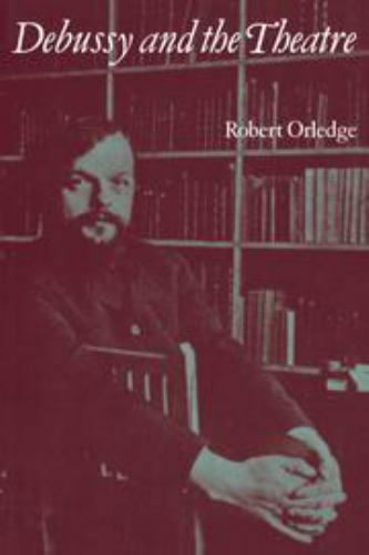Debussy and the Theatre by Robert Orledge (1982, Hardcover) for sale ...