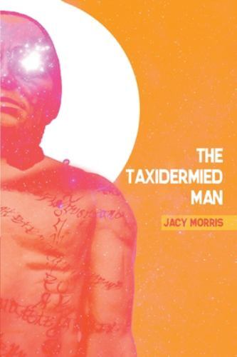 Taxidermied Man by Jacy Morris (2022, Trade Paperback) for sale online ...