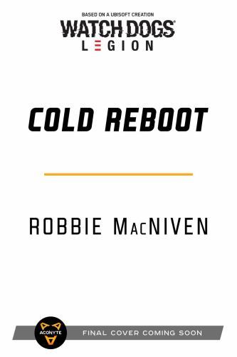 Watch Dogs Legion: Cold Reboot by Robbie MacNiven (2023, Uk-B Format ...