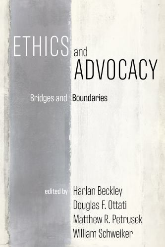 Ethics and Advocacy : Bridges and Boundaries by Douglas F. Ottati (2022 ...