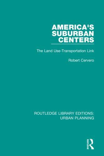 America's Suburban Centers : The Land Use-Transportation Link by Robert ...