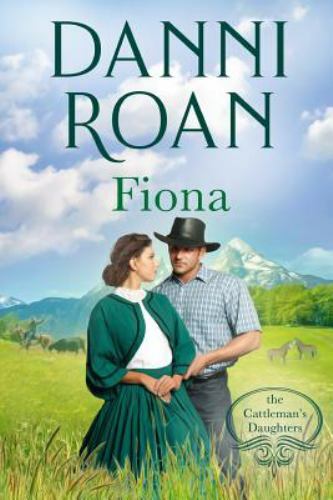 Fiona : Book Two:the Cattleman's Daughters by Danni Roan (2015, Trade ...