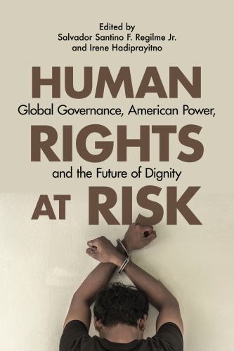 Human Rights at Risk : Global Governance, American Power, and the ...