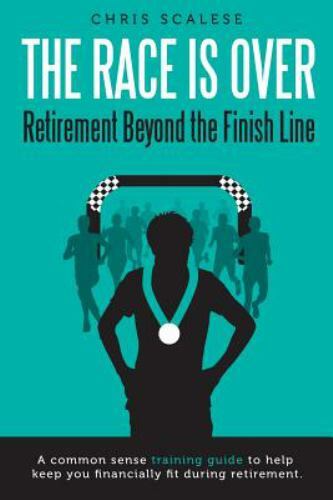 Race Is over; Retirement Beyond the Finish Line : A Common Sense ...