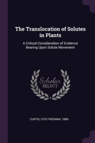 Translocation of Solutes in Plants : A Critical Consideration of ...