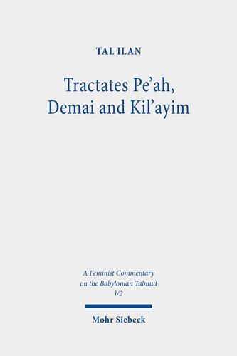 A Feminist Commentary on the Babylonian Talmud Ser.: Tractates Pe'ah ...