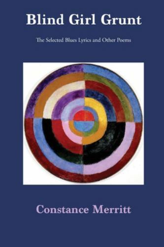 Blind Girl Grunt : The Selected Blues Lyrics and Other Poems by ...