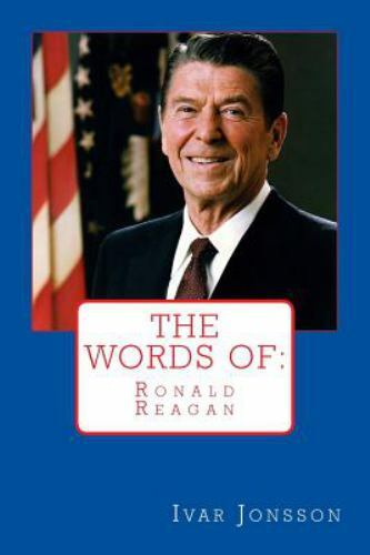 Words of : Ronald Reagan by Ivar Jonsson (2016, Trade Paperback) for ...