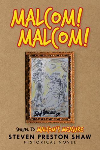 Malcom! Malcom! : Sequel to Malcom's Measure by Steven Preston Shaw ...